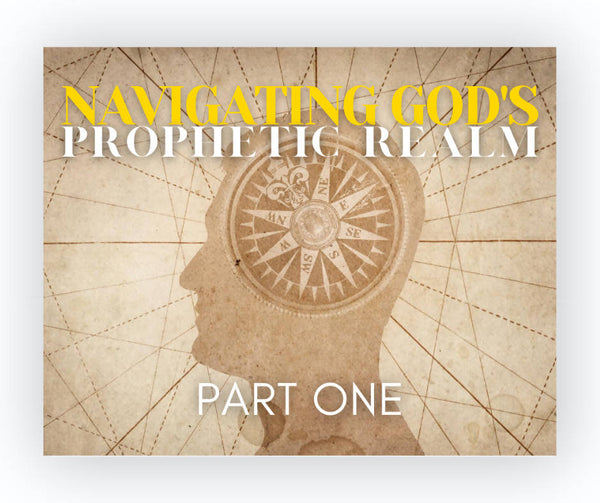 Navigating God's Prophetic Realm: Part One – PPM Global Publications