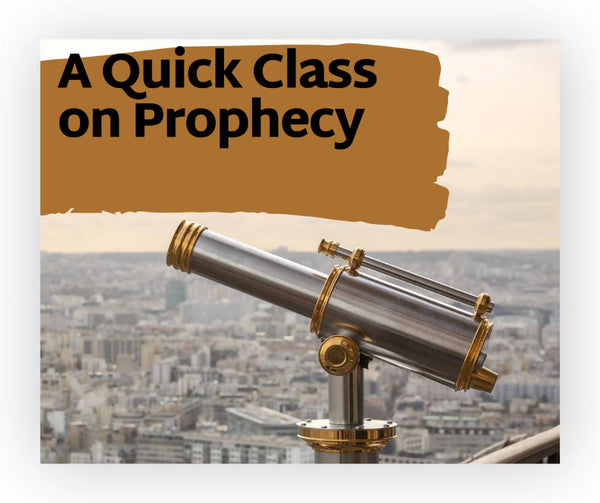 A Quick Class on Prophecy – PPM Global Publications